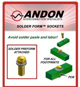 Ultra low profile Solder Form Sockets™ · ANDON - BCE SRL Importation ...